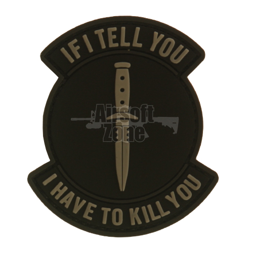 If I Tell You I Have To Kill You Black PVC Velcro Patch - Airsoft Zone UK